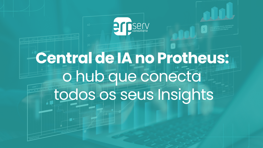 Central de IA Protheus: o hub que conecta todos os seus Insights ...